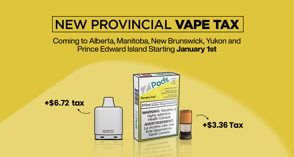 Vape Taxes Rising in Five More Provinces by 2025 – Z Pods Canada